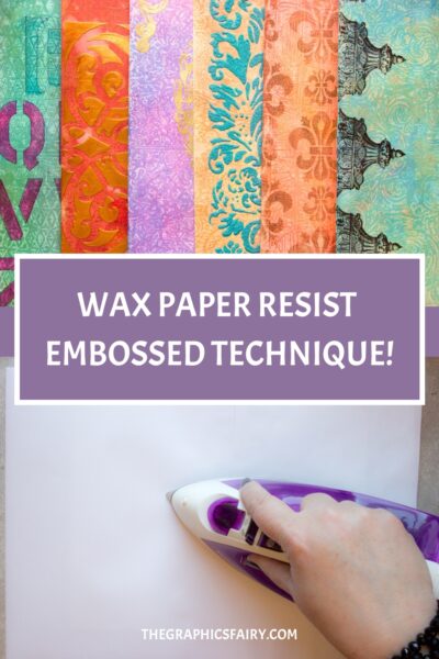 Wax Paper Crafts: (Resist Embossed Technique!) - The Graphics Fairy